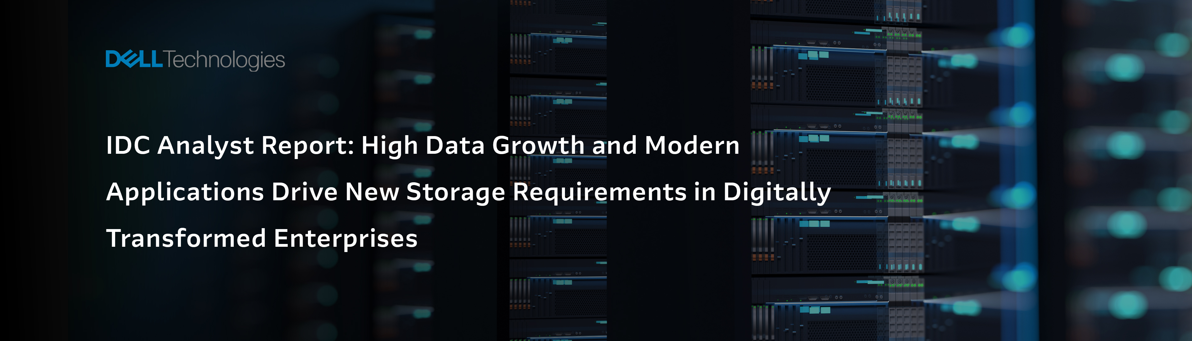 IDC Analyst Report: High Data Growth and Modern Applications Drive New Storage Requirements in ...